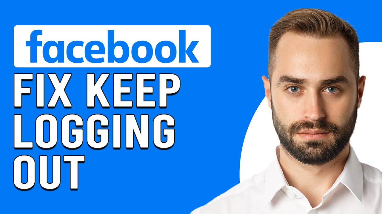 How To Fix Facebook Keep Logging Out Why Does Facebook Keep Logging Me