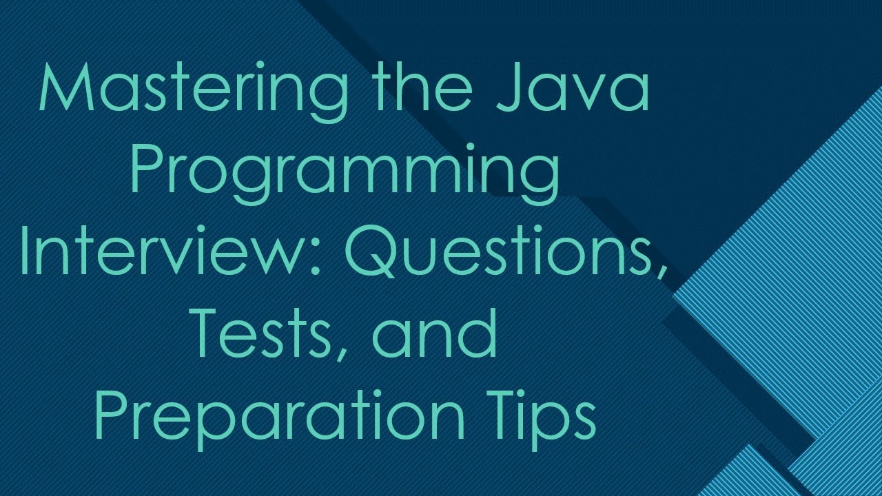 Mastering The Java Programming Interview Questions Tests And