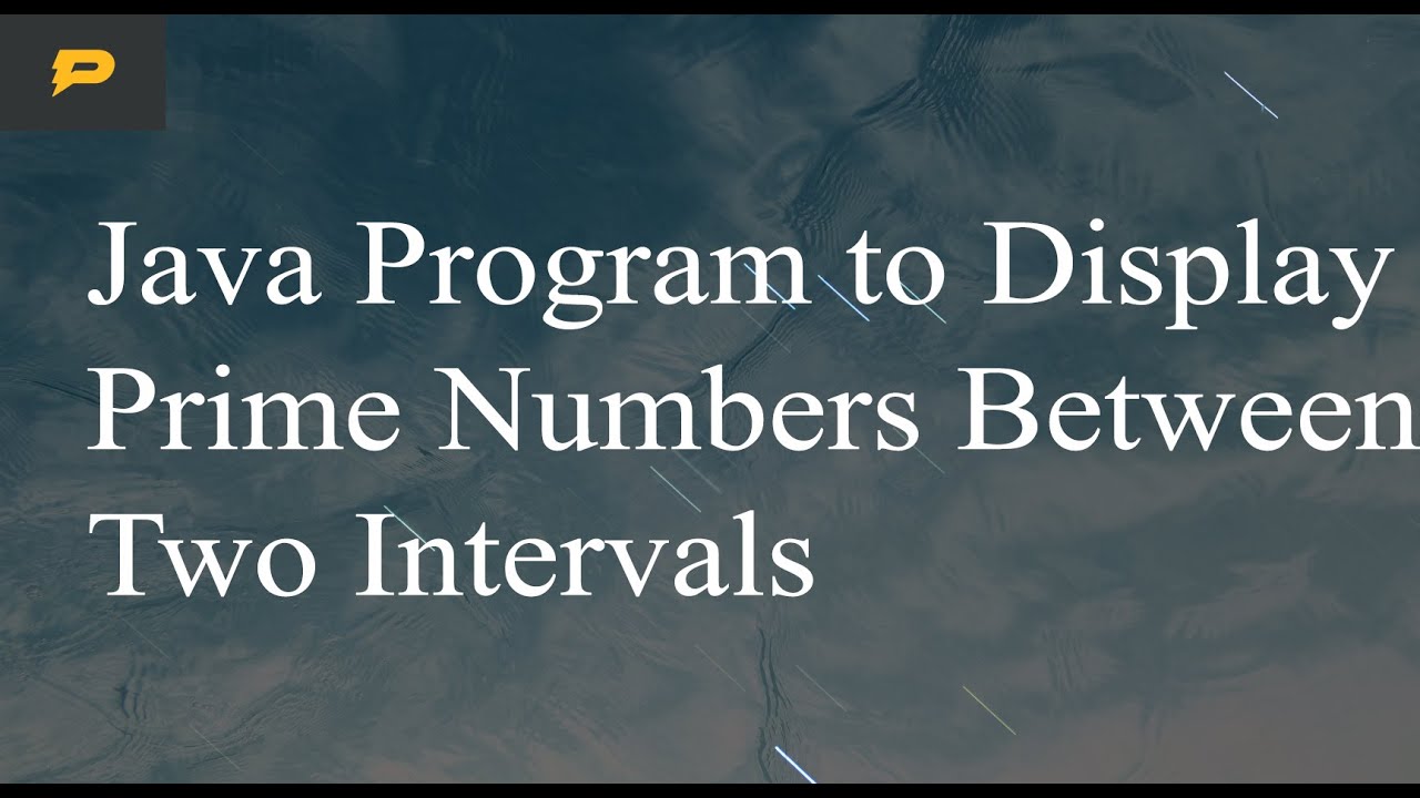 Java Program To Display Prime Numbers Between Two Intervals Youtube