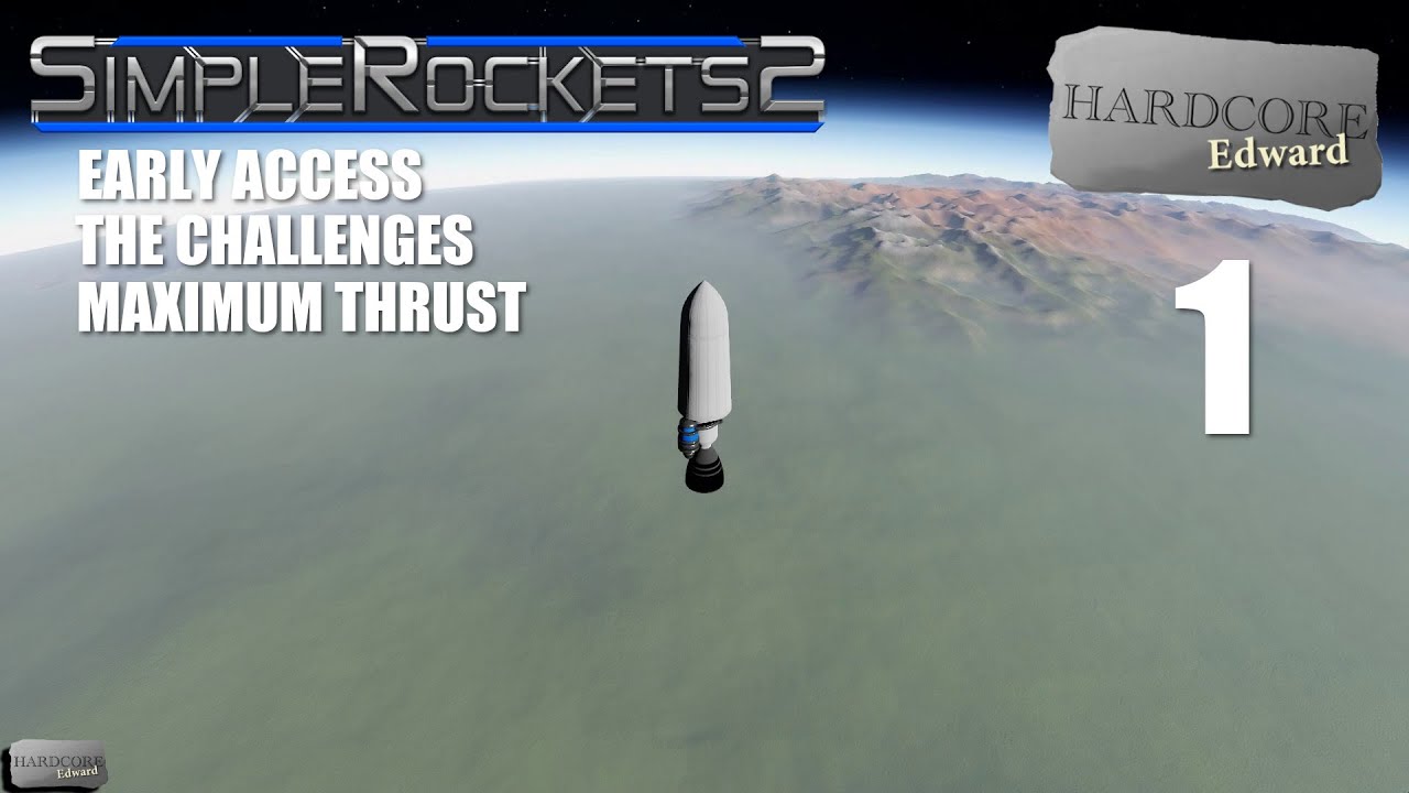 Simplerockets 2 Early Access The Challenges 1 Maximum Thrust