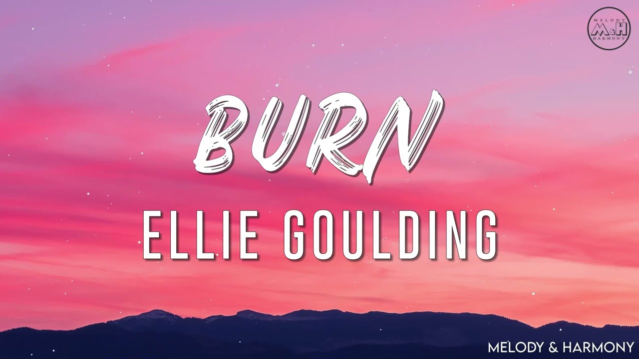 Burn Ellie Goulding Lyrics