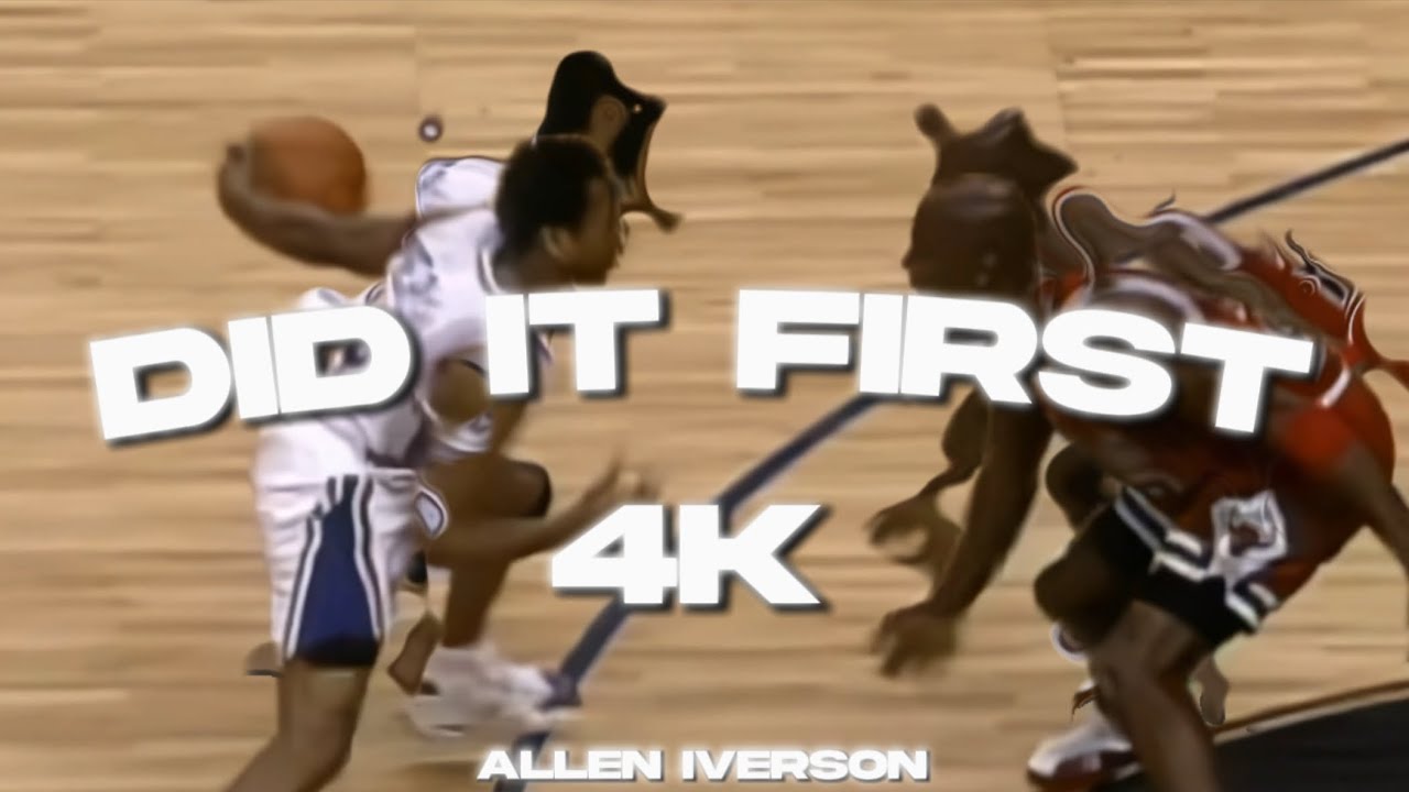 4k Did It First Allen Iverson Nba Edit Youtube