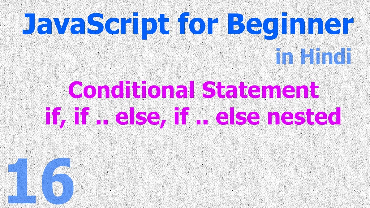 16 Javascript Beginner Tutorials Condition Statement If If Else
