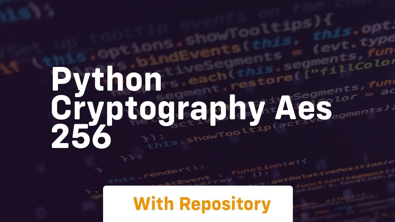Python Cryptography Aes 256 Youtube