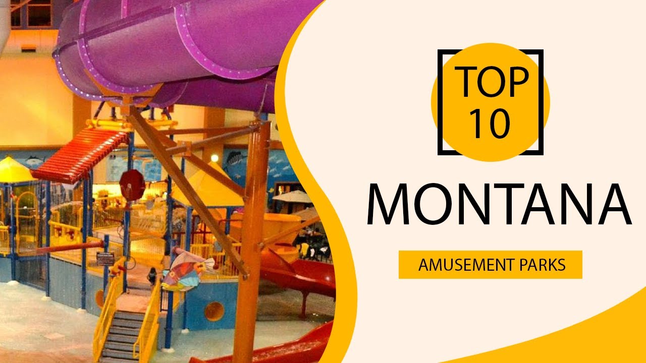 Top 10 Best Amusement Parks To Visit In Montana Usa English Youtube