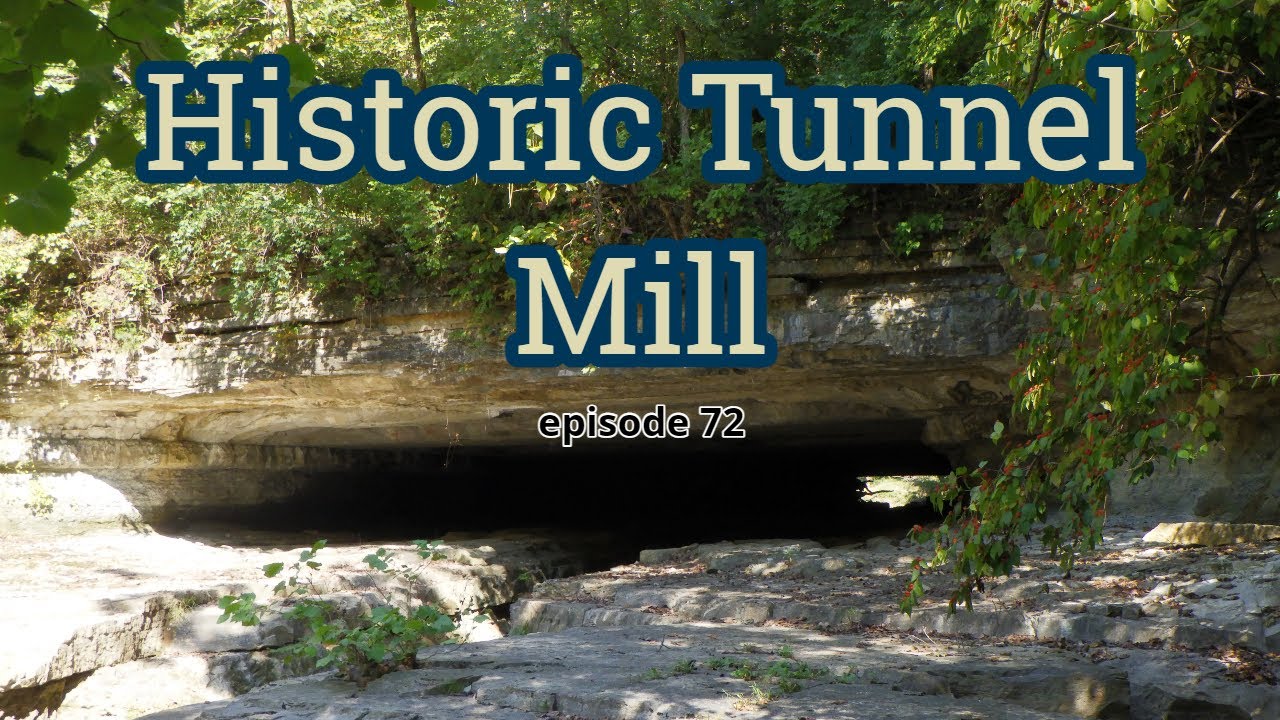 Historic Tunnel Mill Ep 72 Youtube