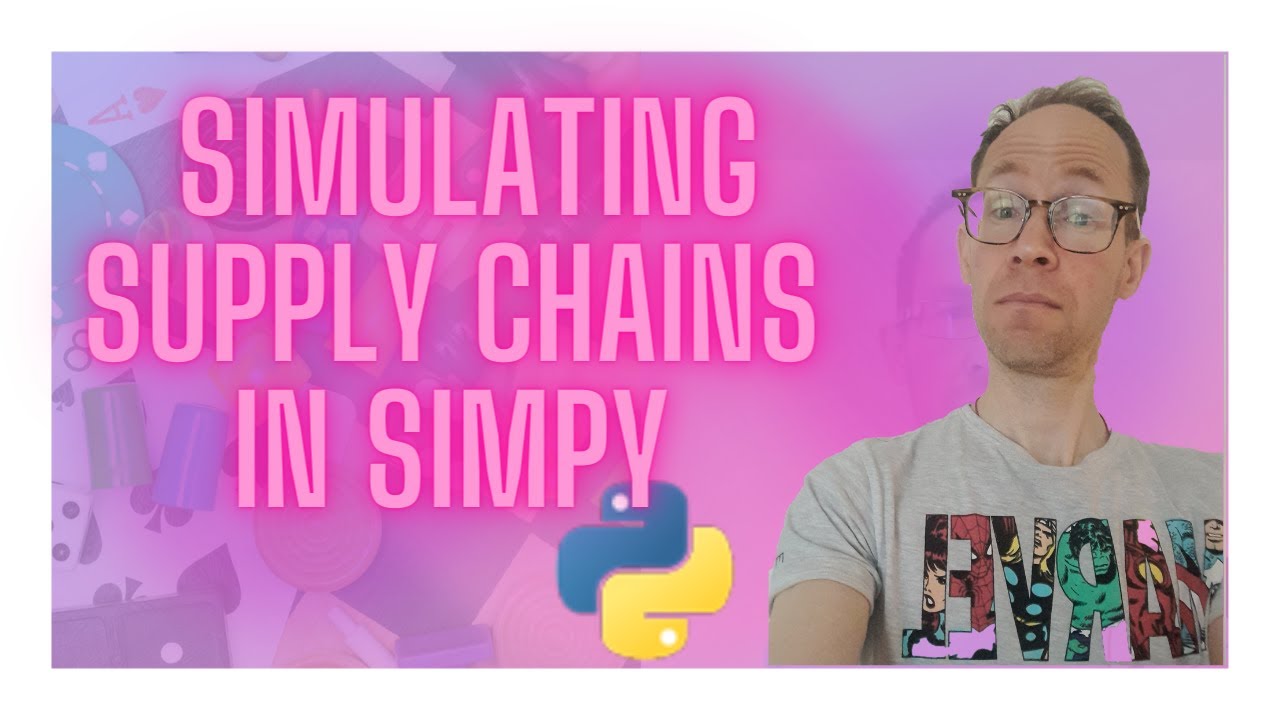 Simulating Supply Chains In Simpy Youtube