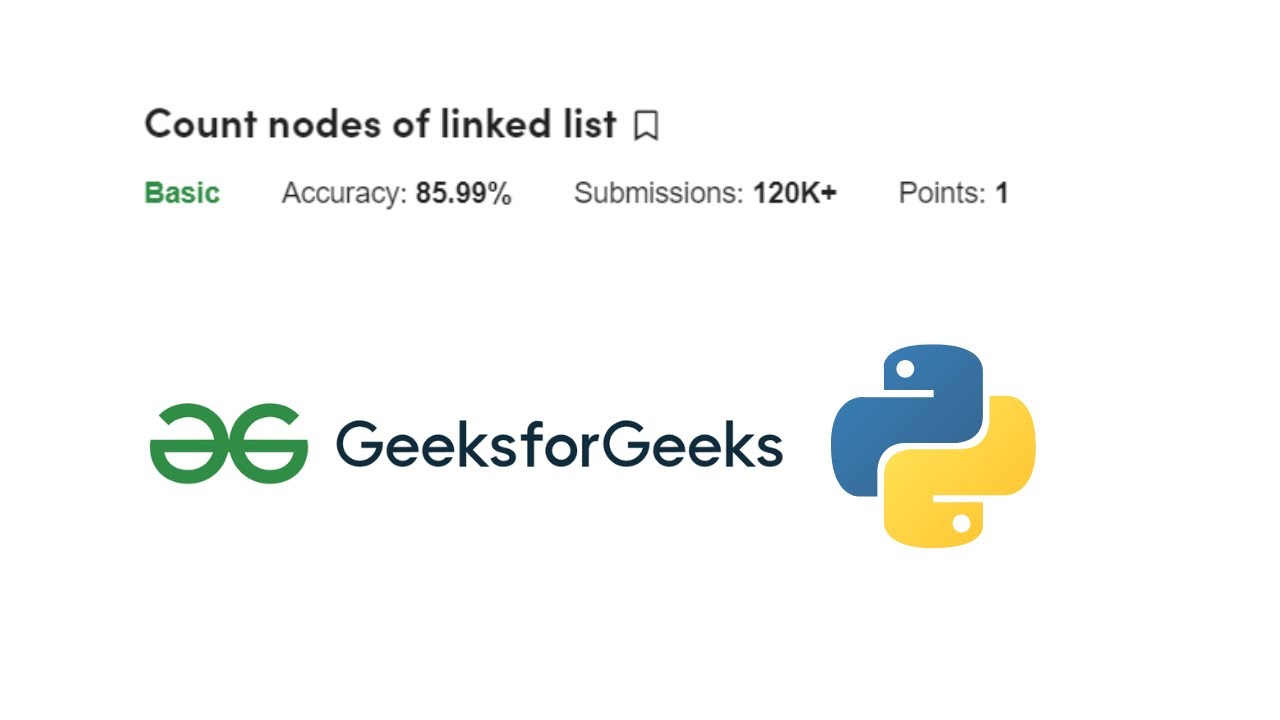 Count Nodes Of A Linked List Gfg Python Youtube