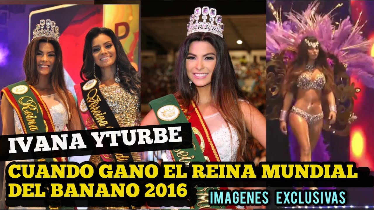 Ivana Iturbe Gana El Reina Mundial Del Banano 2016 Imagenes Exclusivas