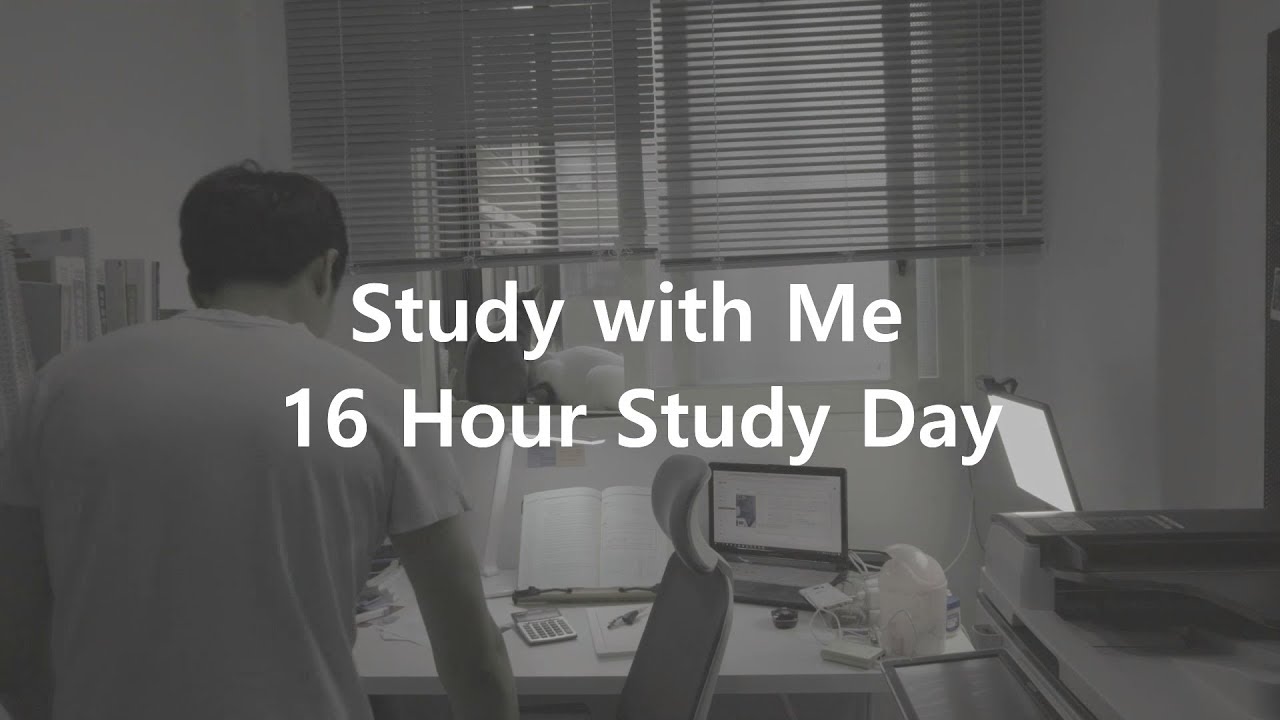 Study With Me 16 Hour Study Day Time Lapse Motivation 하루 16시간 공부 동기부여