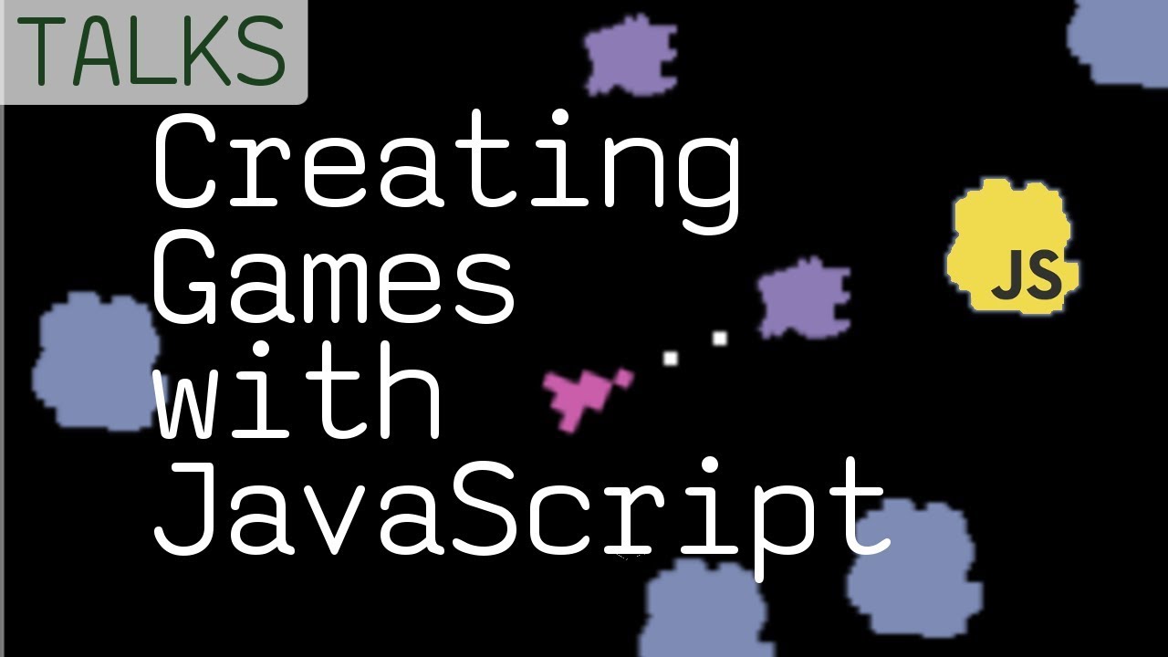 How To Create Video Games With Javascript Youtube