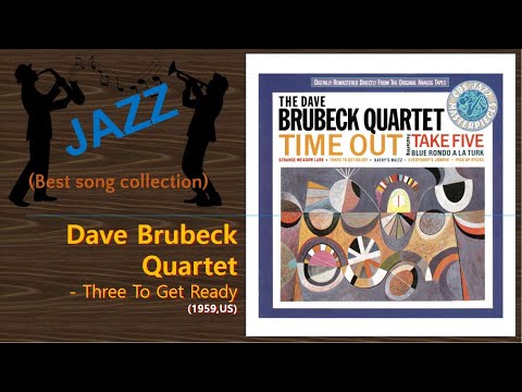 Jazz Dave Brubeck Quartet Three To Get Ready Youtube