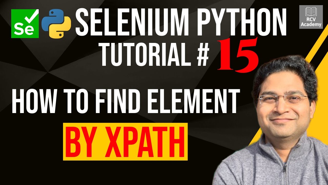 Selenium Python Tutorial 15 How To Find Element By Xpath Youtube
