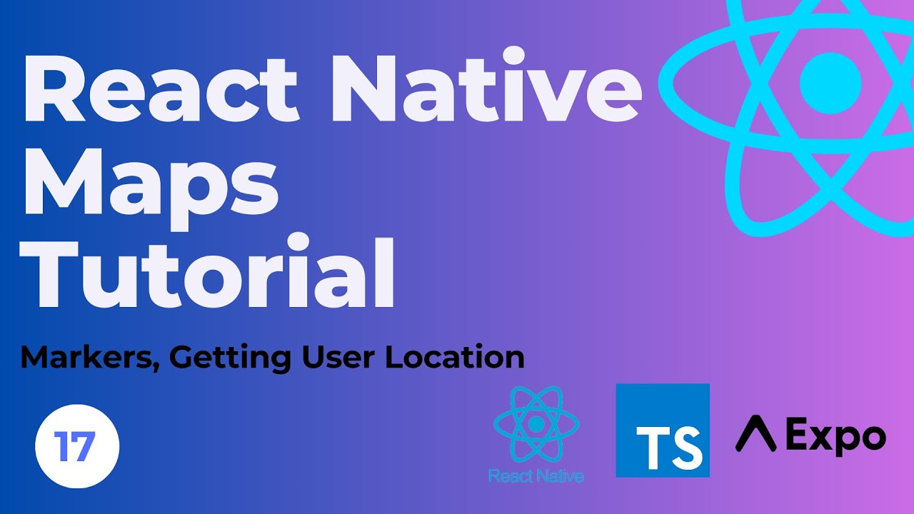 React Native Maps 17 Markers Getting User Locationрџ ќрџ єпёџ Youtube