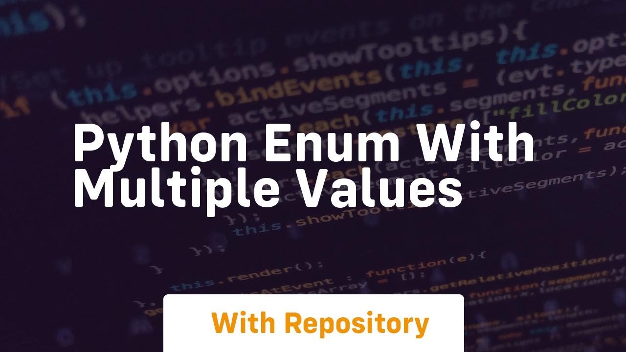 Python Enum With Multiple Values Youtube