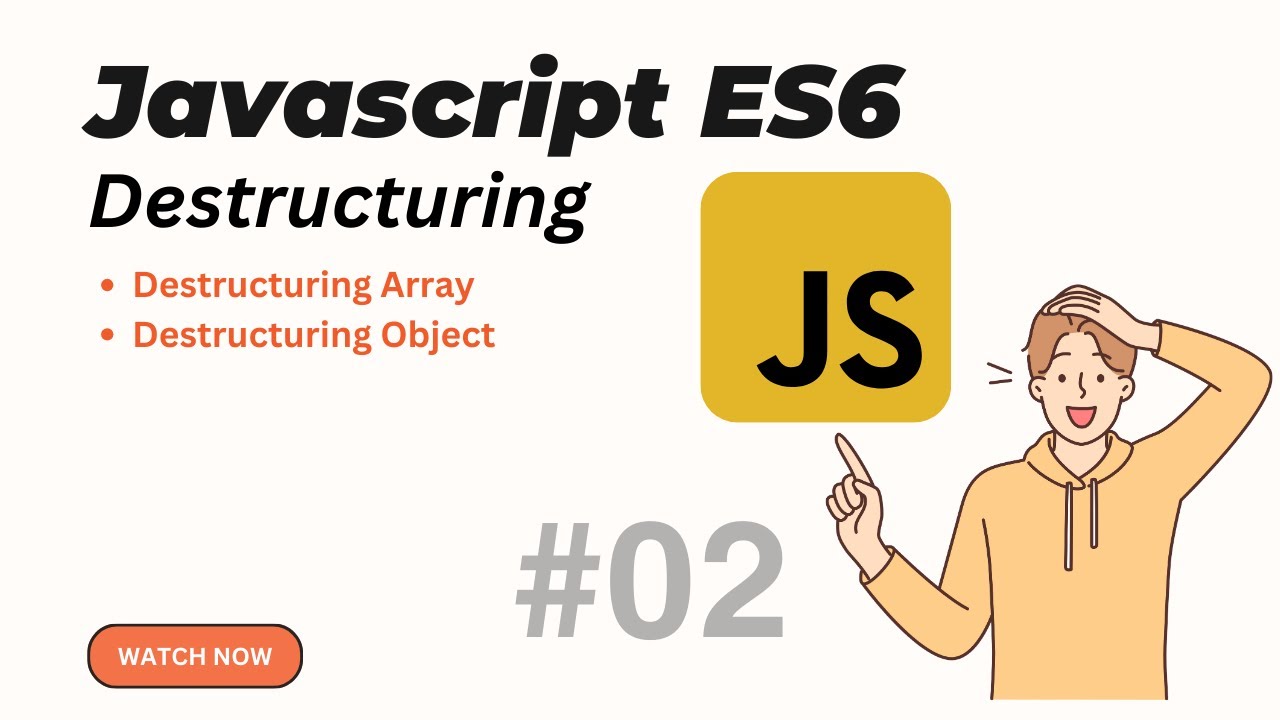 Tutorial Javascript Es6 02 Destructuring Youtube