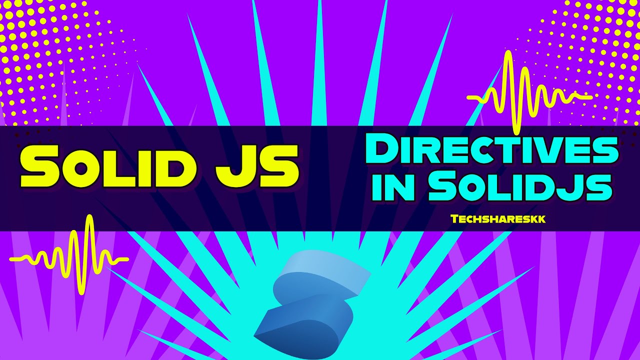 Directives In Solid Js Solid Js Tutorials Part 30 Youtube