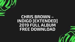 Chris Brown Indigo Extended 2019 Full Album Free Download Musiconly Mp3 Music And Mp4 Video Downloads