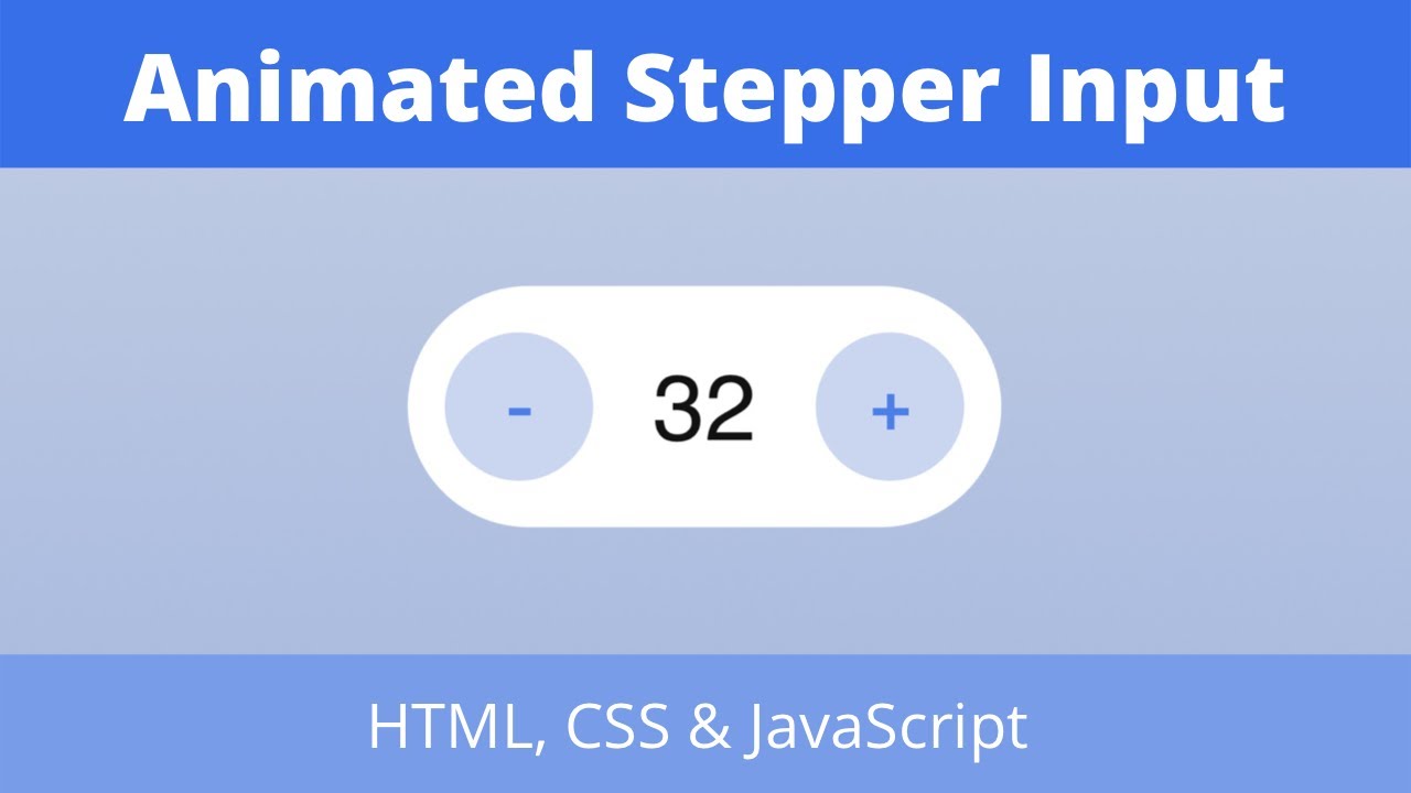 Create Animated Stepper Input Using Html Css Javascript Youtube