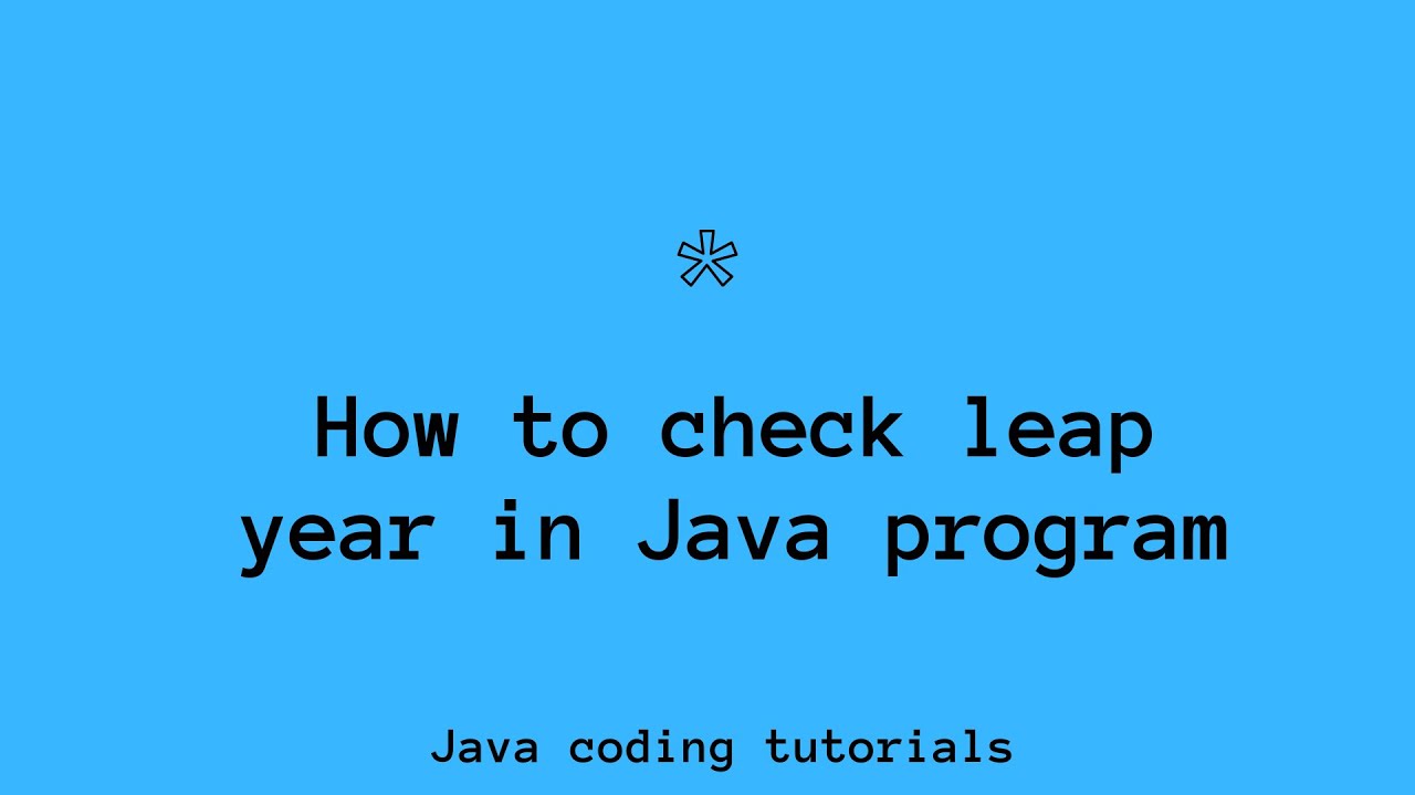 How To Check Leap Year In Java Program Youtube