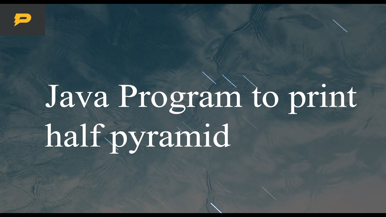 Java Program To Print Half Pyramid Youtube