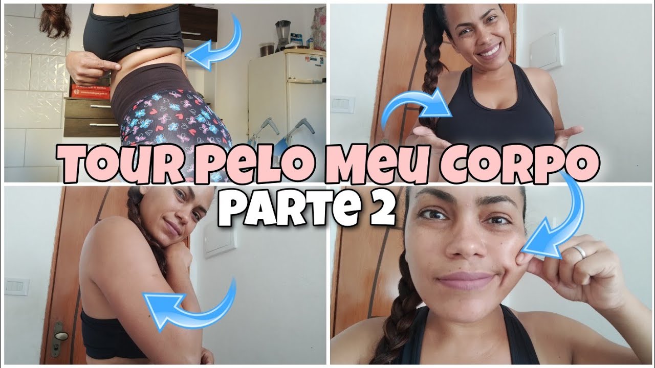 Tour Pelo Meu Corpo Parte 2 O Que Mudou No Meu Corpo Sendo Mãe De Dois