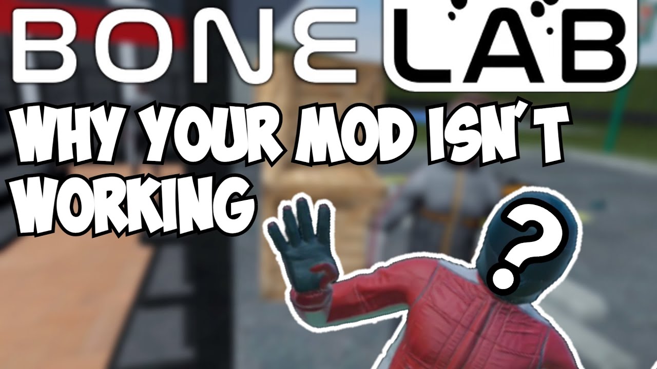 Why Your Mod Isn T Working For Bonelab Quest 2 Pcvr Youtube