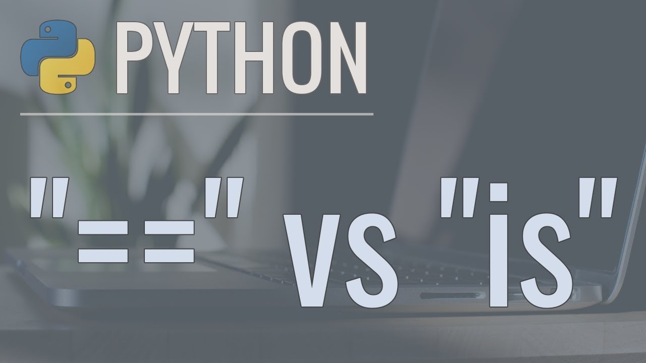 Python Quick Tip The Difference Between And Is Equality Vs