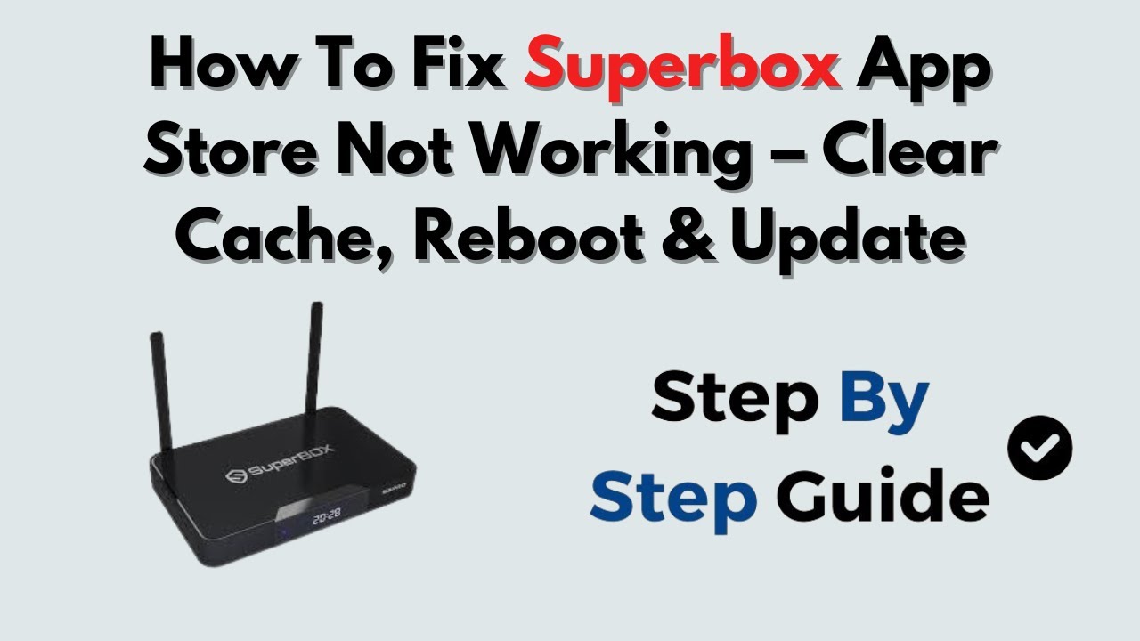 How To Fix Superbox App Store Not Working Clear Cache Reboot