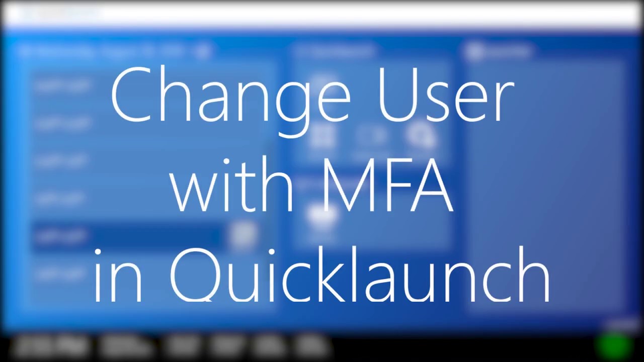 How To Use Change User With Multifactor Authentication In Quicklaunch