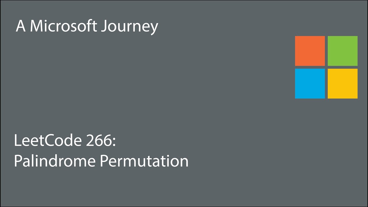 Leetcode 266 Palindrome Permutation A Microsoft Journey Youtube