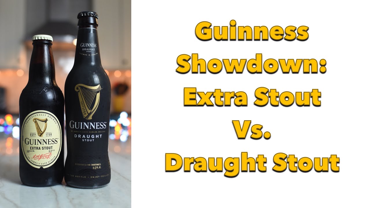Guinness Showdown Extra Stout Vs Draught Stout Youtube
