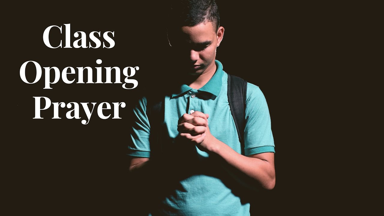 Class Opening Prayer Youtube
