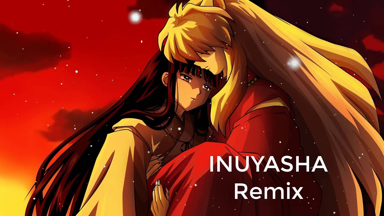 Inuyasha Remix 1 Hour Bбєјn Nhбєўc Huyб ѓn Thoбєўi Gг Y Nghiб N Youtube Music