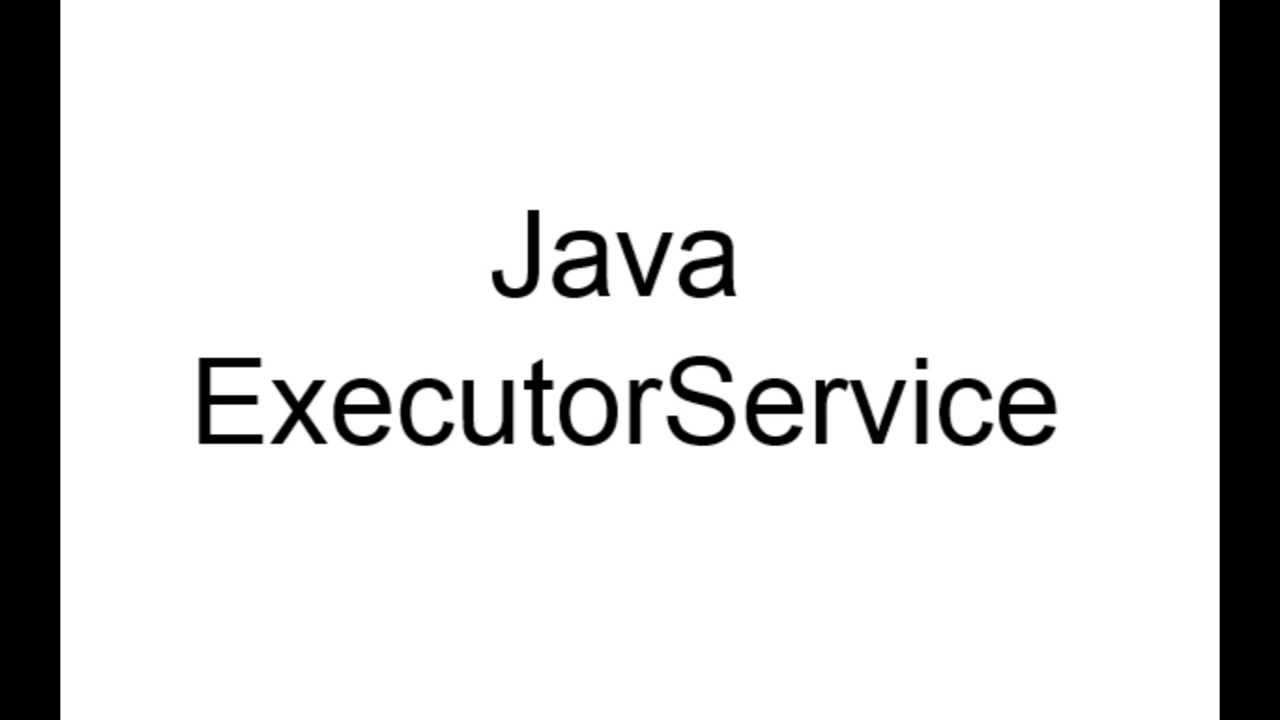 Java Executorservice Tutorial Youtube