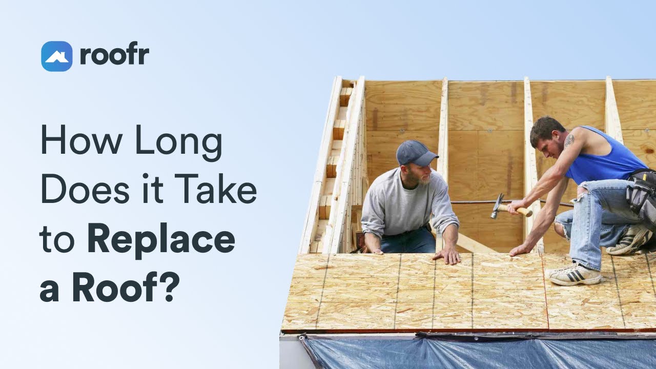 How Long Does It Take To Replace A Roof Youtube