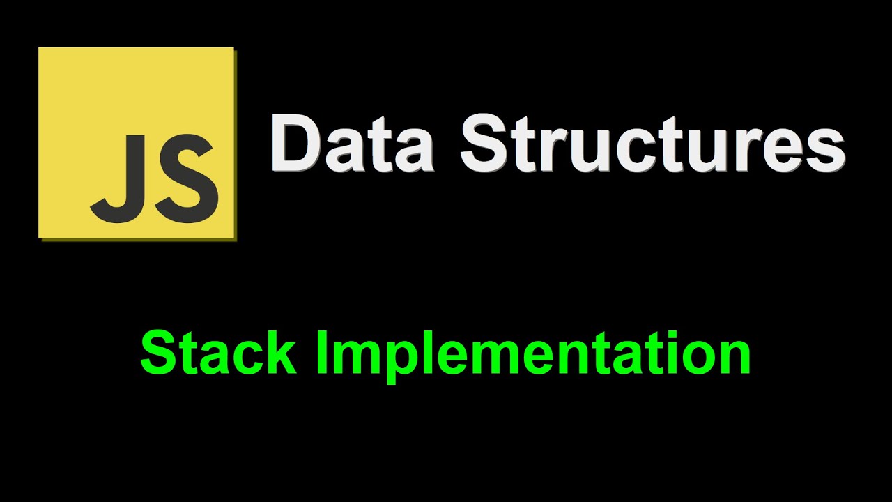 Stack Implementation Javascript Data Structures Youtube