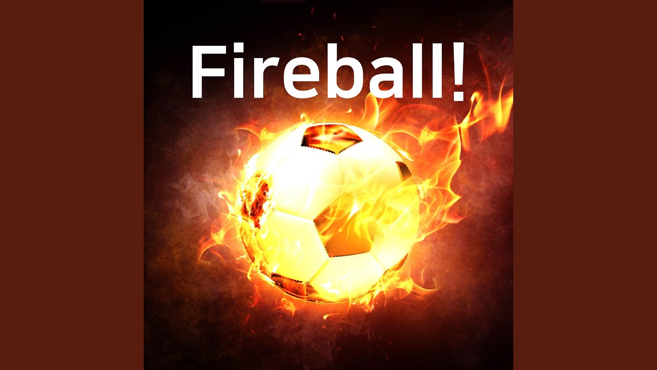 Fireball Youtube