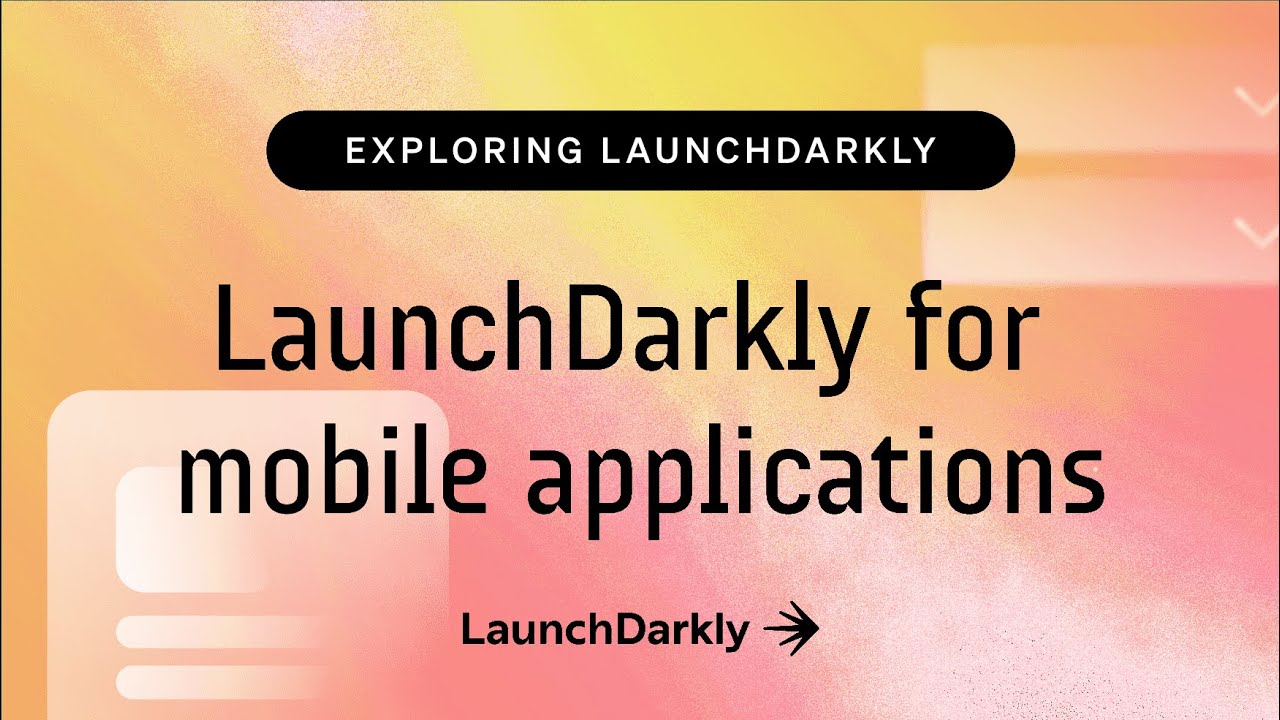 Launchdarkly For Mobile Applications Youtube
