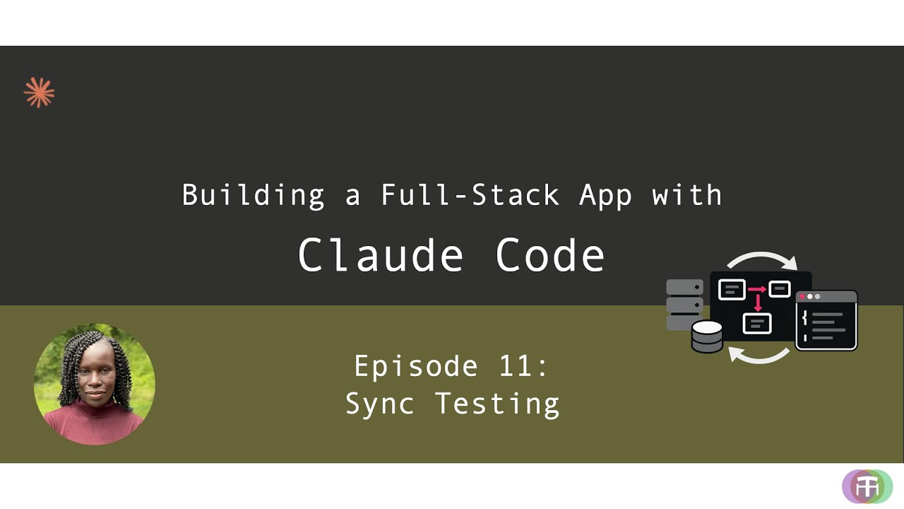 Ep 11 Building A Full Stack App With Claude Code Sync Testing Youtube