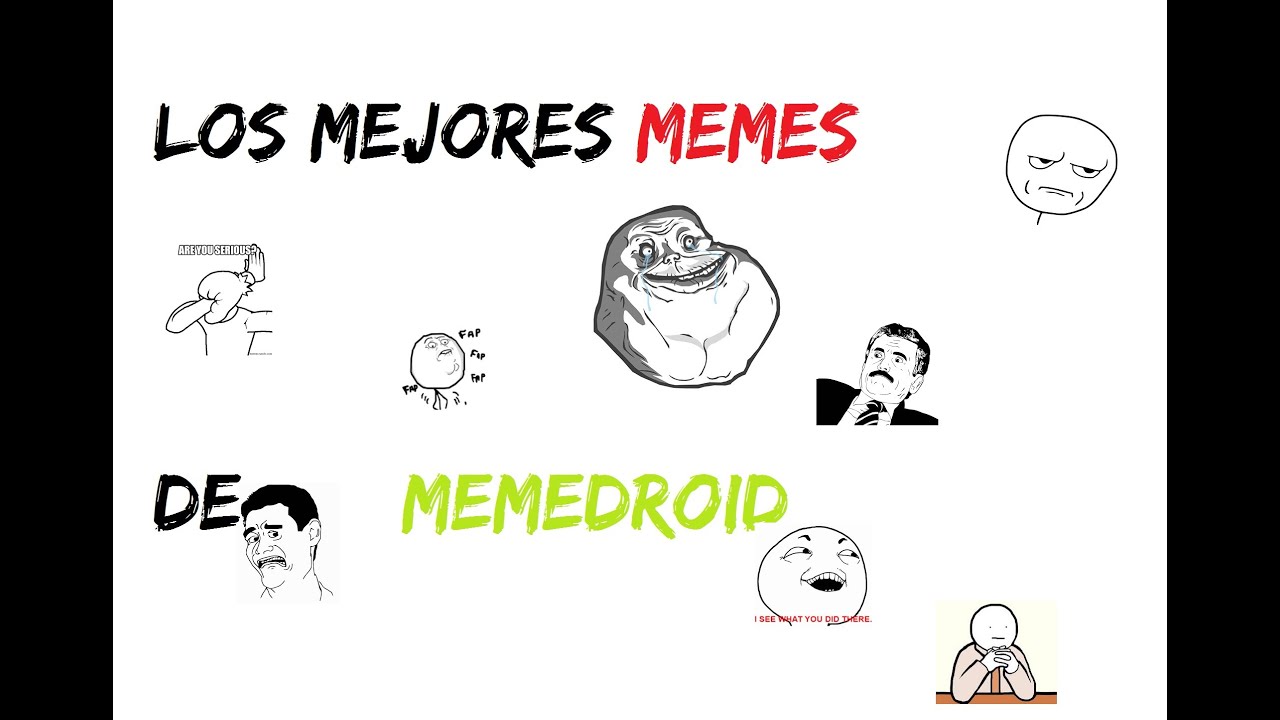 Los Mejores Memes De Memedroid Youtube