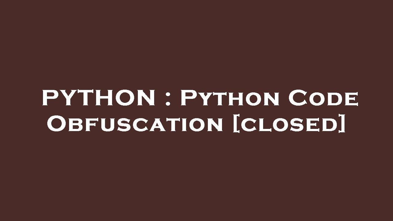 Python Python Code Obfuscation Youtube