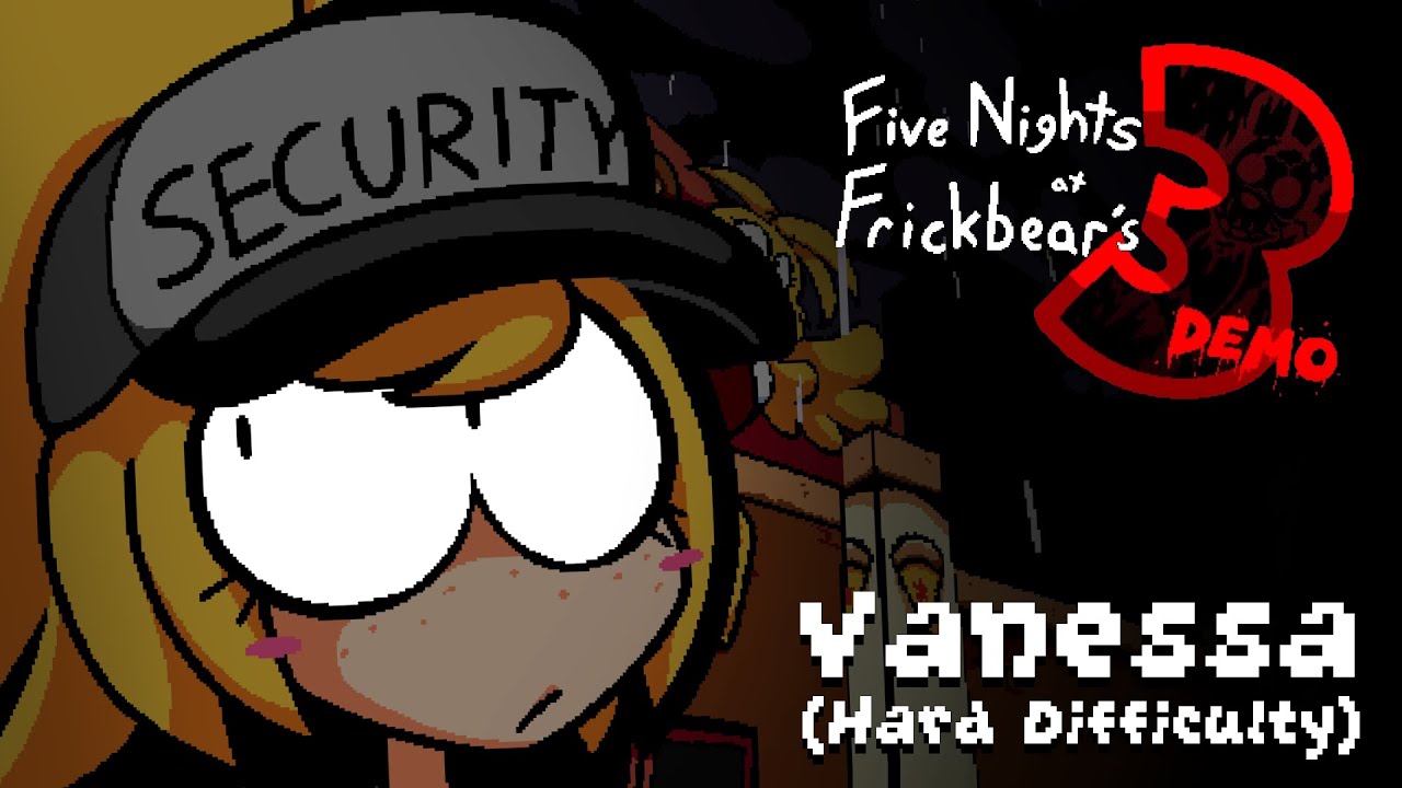 Five Nights At Frickbear S 3 Demo Vanessa Hard Difficulty Youtube