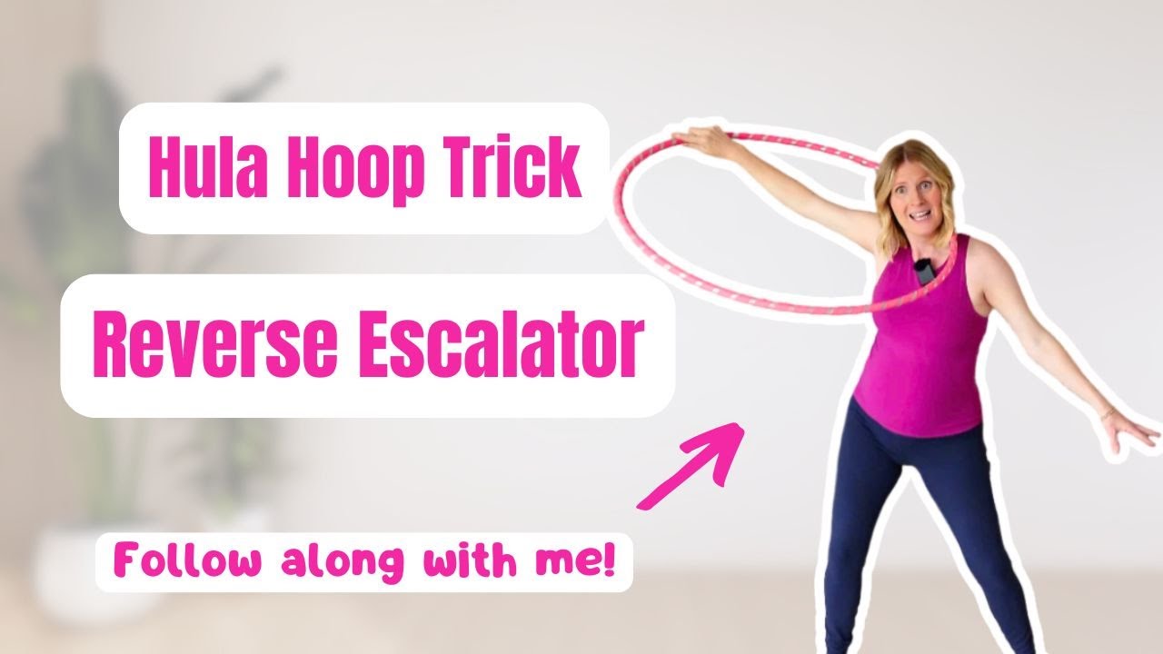 Learn How To Do The Reverse Escalator Hula Hoop Trick Youtube