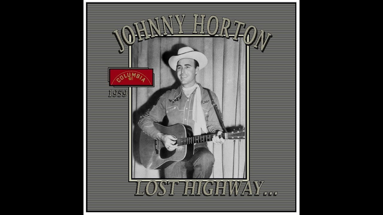 Johnny Horton Lost Highway 1959 Youtube