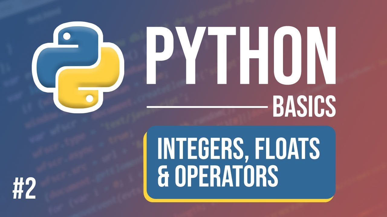 Python Tutorial Part 2 Integers Floats And Operators Youtube
