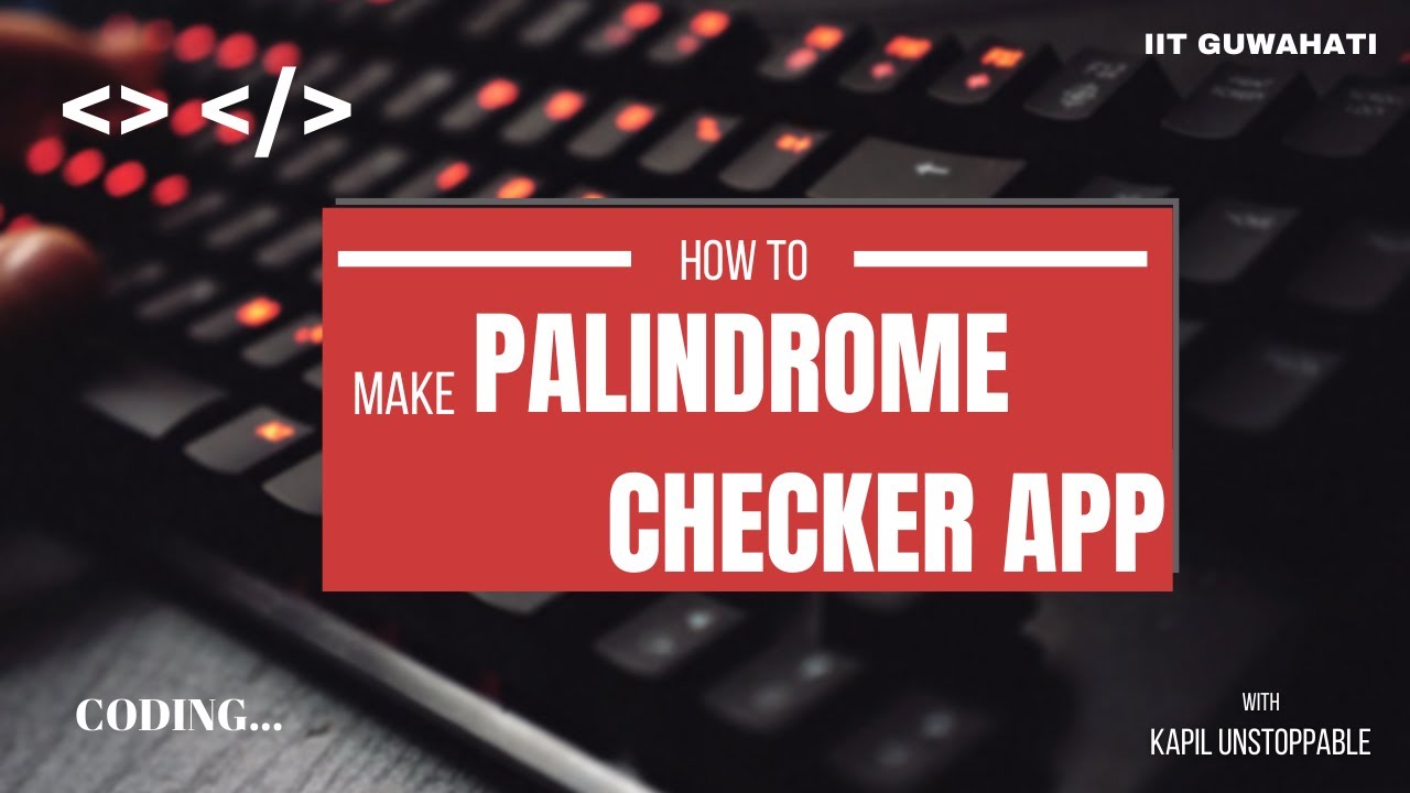 How To Create Palindrome Checker App Using Html Css And Javascript