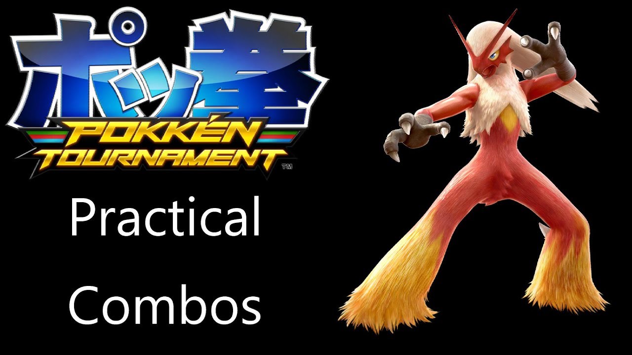 Practical Blaziken Combos With Inputs Pokken Tournament Youtube