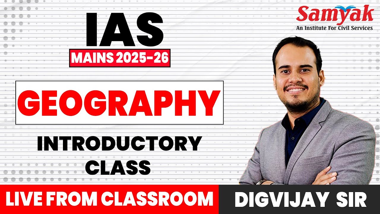 Ias Mains 2025 26 Geography Optional Course Introductory Class