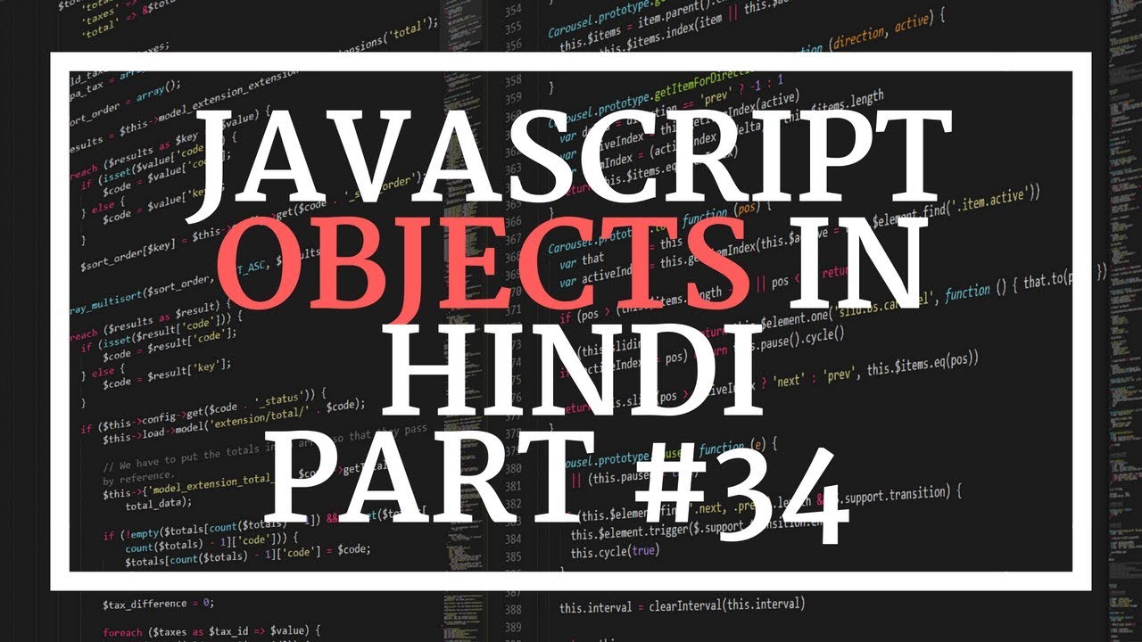Javascript Tutorial In Hindi 34 Javascript Objects Explained In Hindi